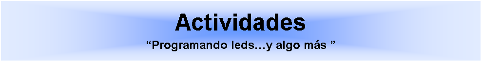 Actividades - Secuencias de Programación Programando Leds